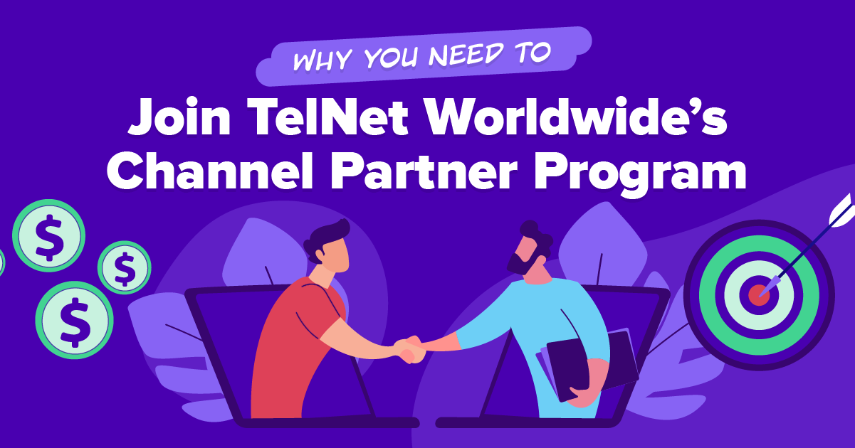 Why You Need to Join TelNet Worldwide’s Channel Partner Program ...