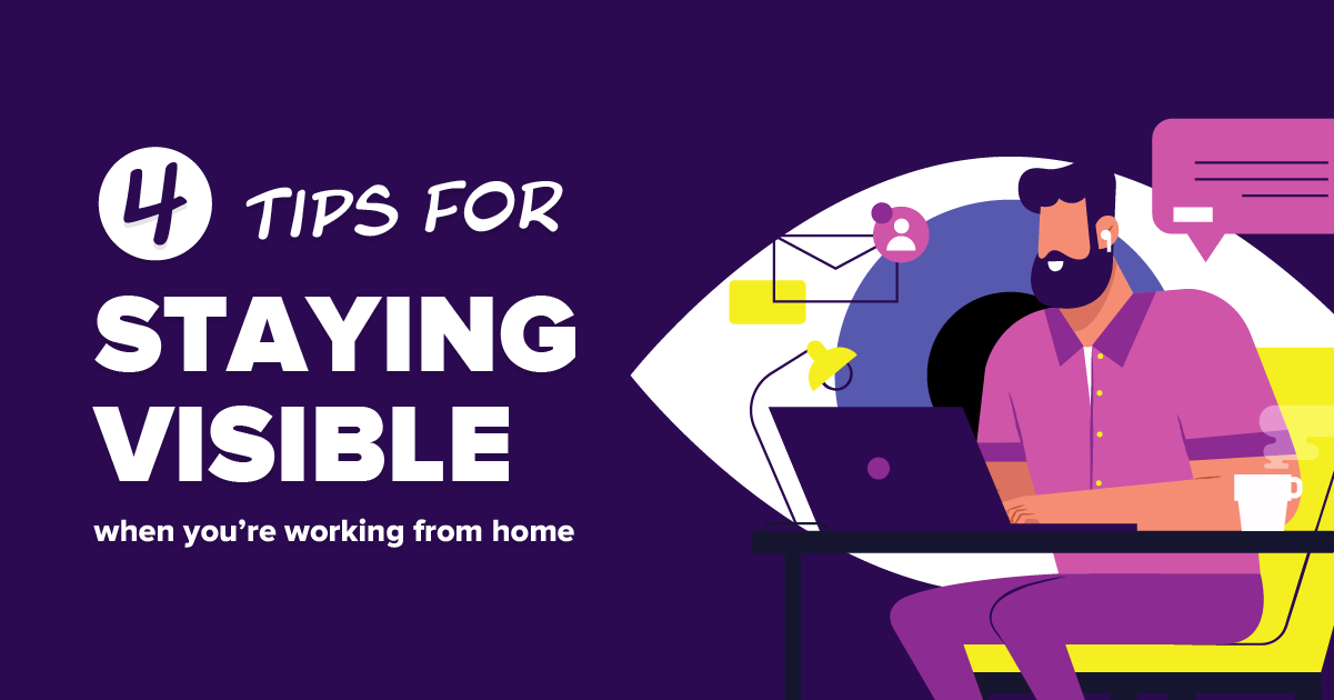 4 Tips for Staying Visible When You’re Working from Home | TelNet Worldwide