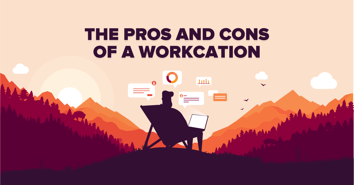 The Pros and Cons of a Workcation | TelNet Worldwide