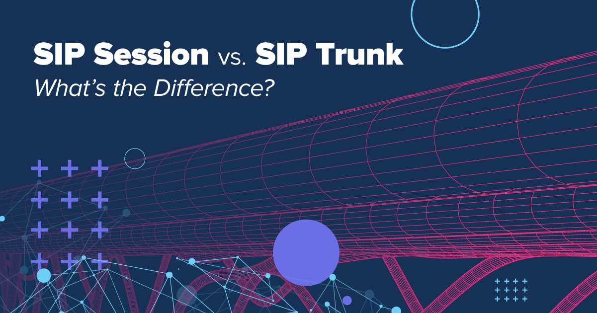 SIP Session vs. SIP Trunk: What's the Difference? | TelNet Worldwide